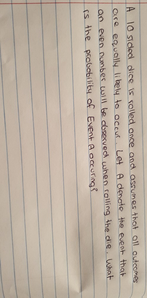 Solved A 10 sided dice is rolled once and assumes that all | Chegg.com