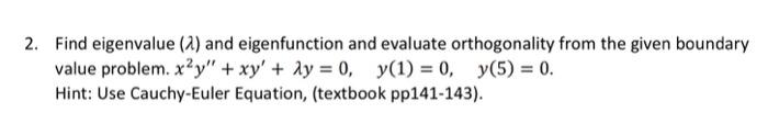 Solved 2. Find eigenvalue (λ) and eigenfunction and evaluate | Chegg.com