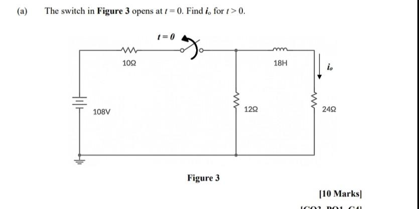 Solved (a) (a The switch in Figure 3 opens at t = 0. Find i, | Chegg.com