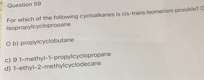 Solved Question 59 For which of the following cycloalkanes | Chegg.com