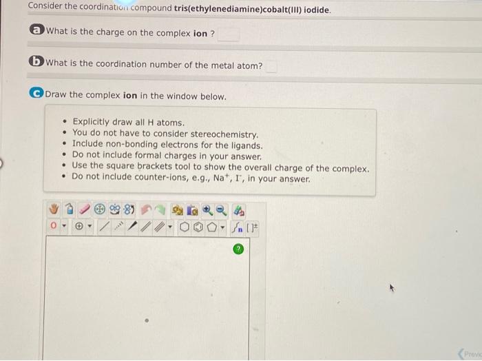 Solved Draw the complex ion in the window below. - | Chegg.com