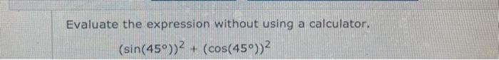 Solved Evaluate the expression without using a calculator. | Chegg.com