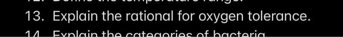 Solved 13. Explain the rational for oxygen tolerance. ᏤᏤ | Chegg.com