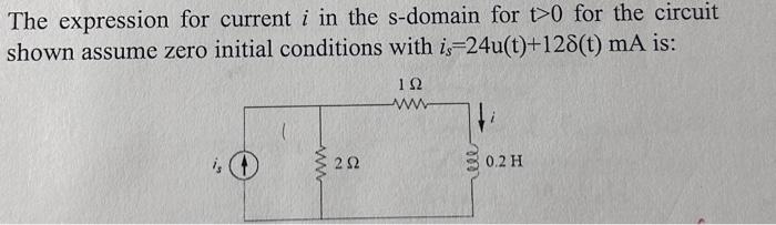 Solved The expression for current i in the s-domain for t>0 | Chegg.com