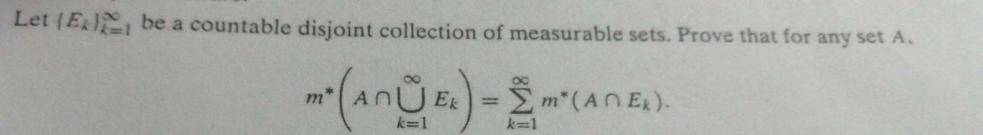 Solved Let {Ek}k=1∞ be a countable disjoint collection of | Chegg.com