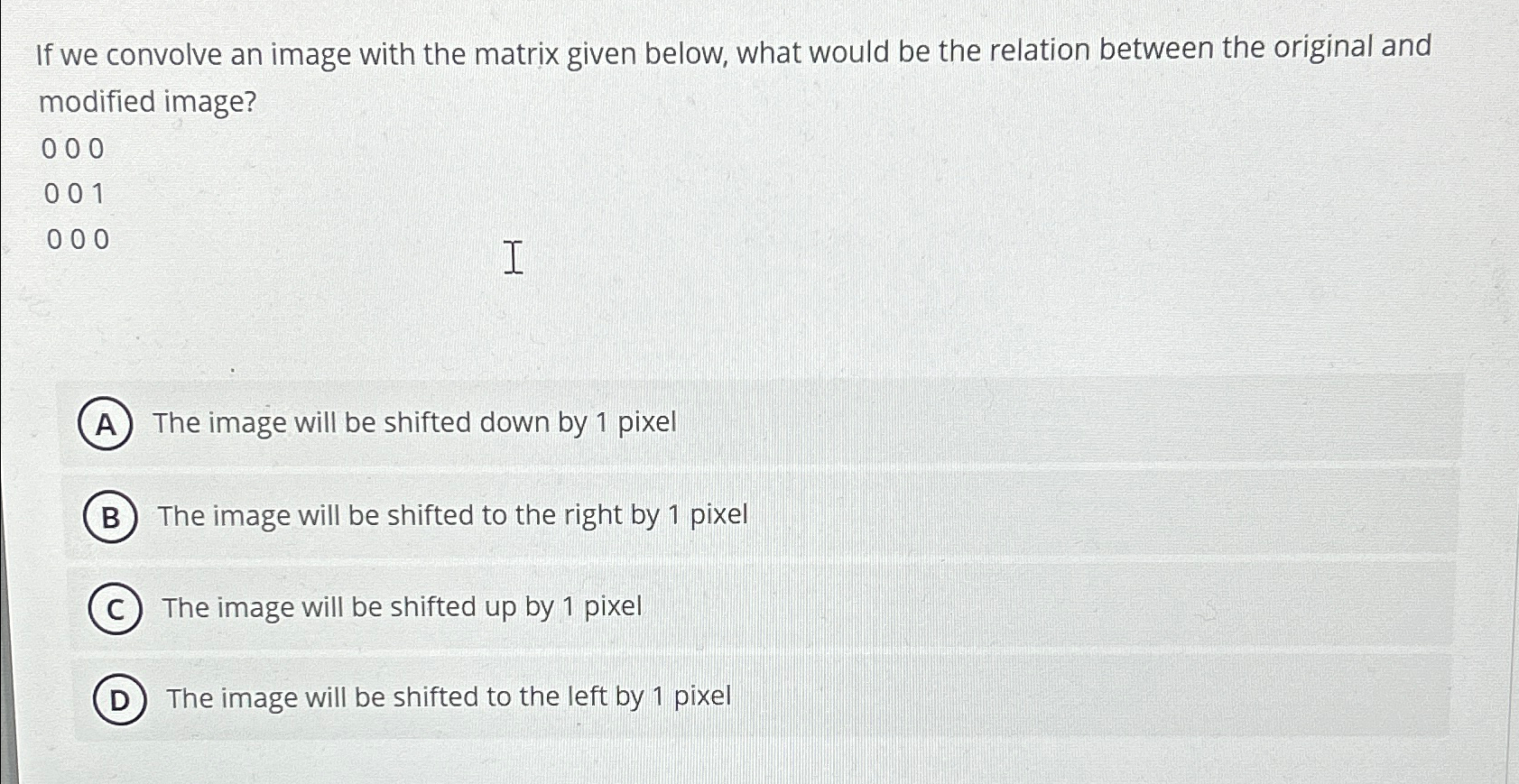Solved If we convolve an image with the matrix given below, | Chegg.com