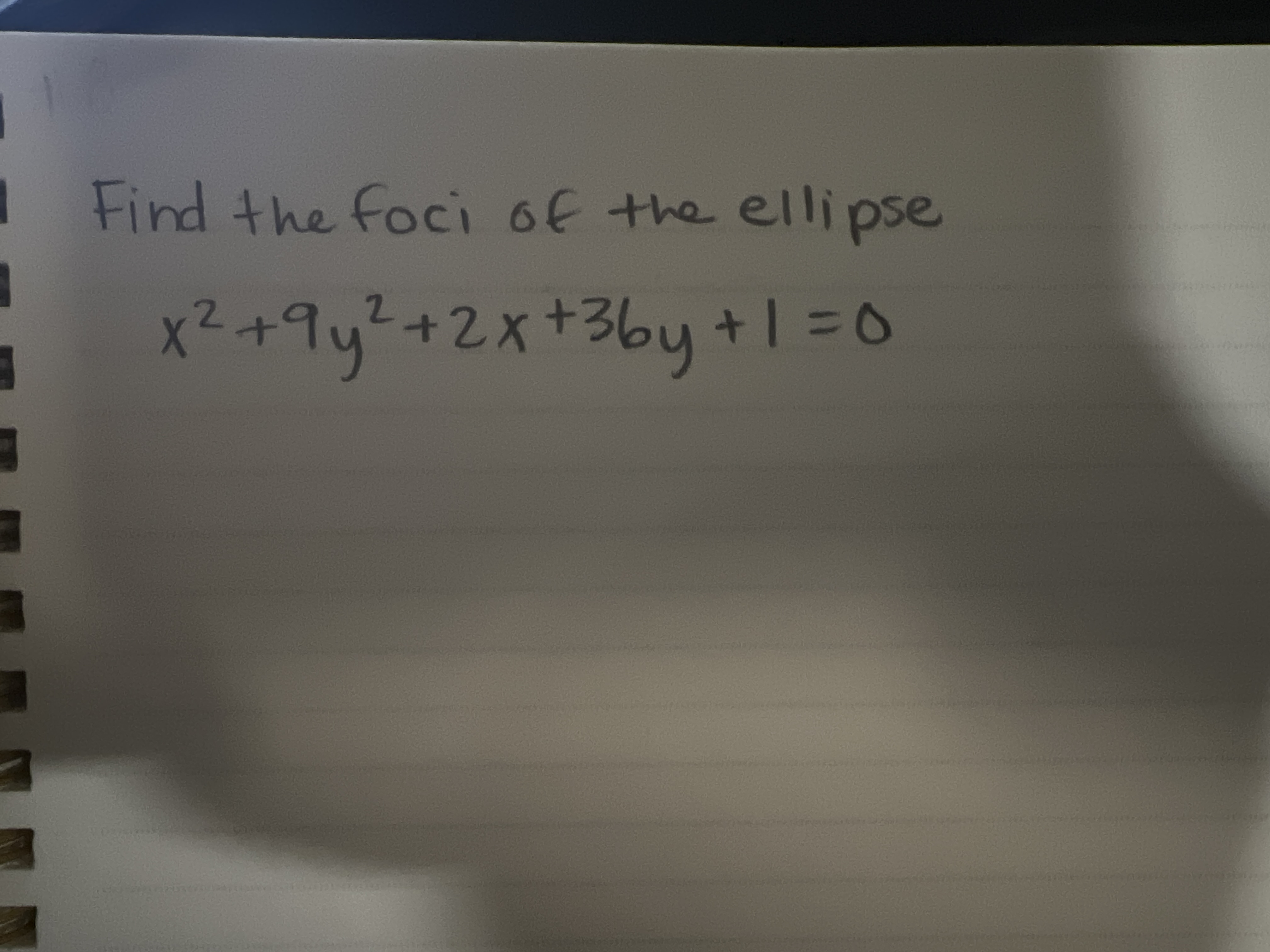 Solved Find the foci of the ellipsex2+9y2+2x+36y+1=0 | Chegg.com