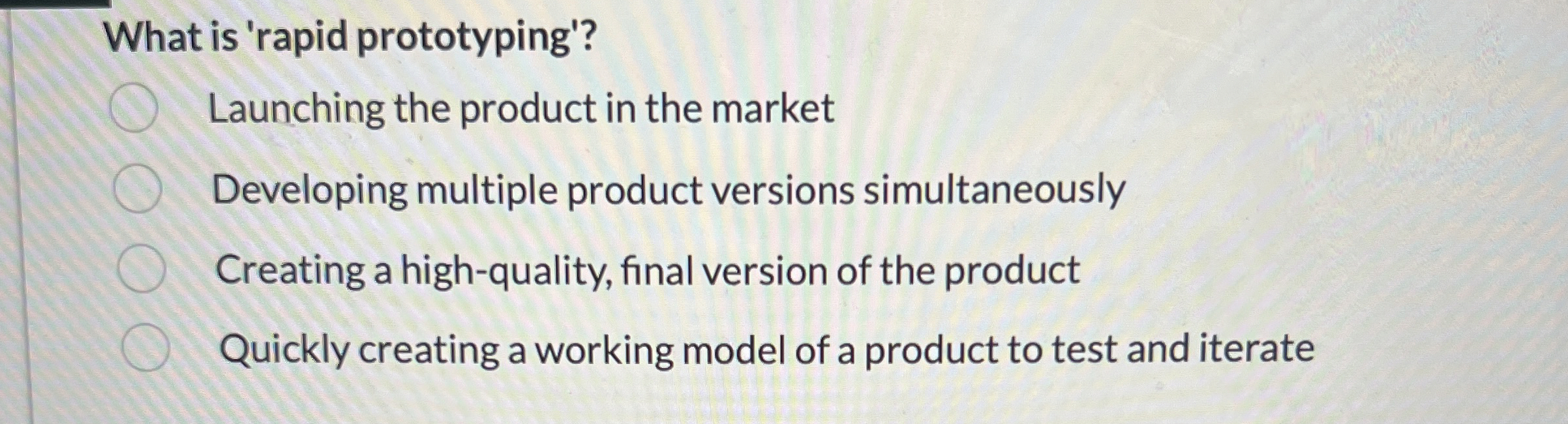 Solved What is 'rapid prototyping'?Launching the product in | Chegg.com