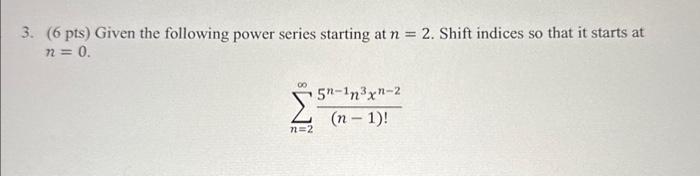 Solved 3. ( 6pts ) Given the following power series starting | Chegg.com