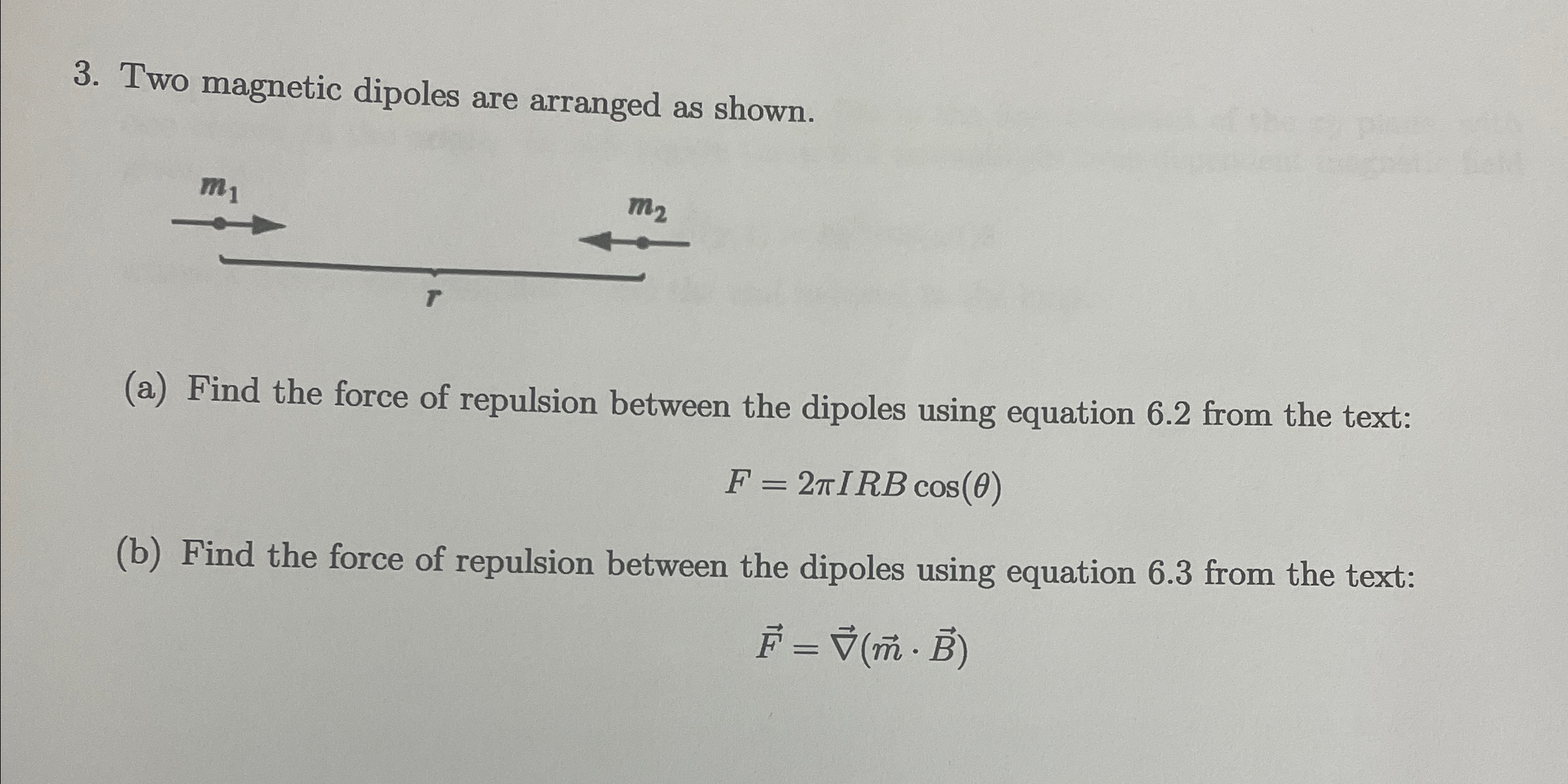 Solved Two magnetic dipoles are arranged as shown.(a) ﻿Find | Chegg.com