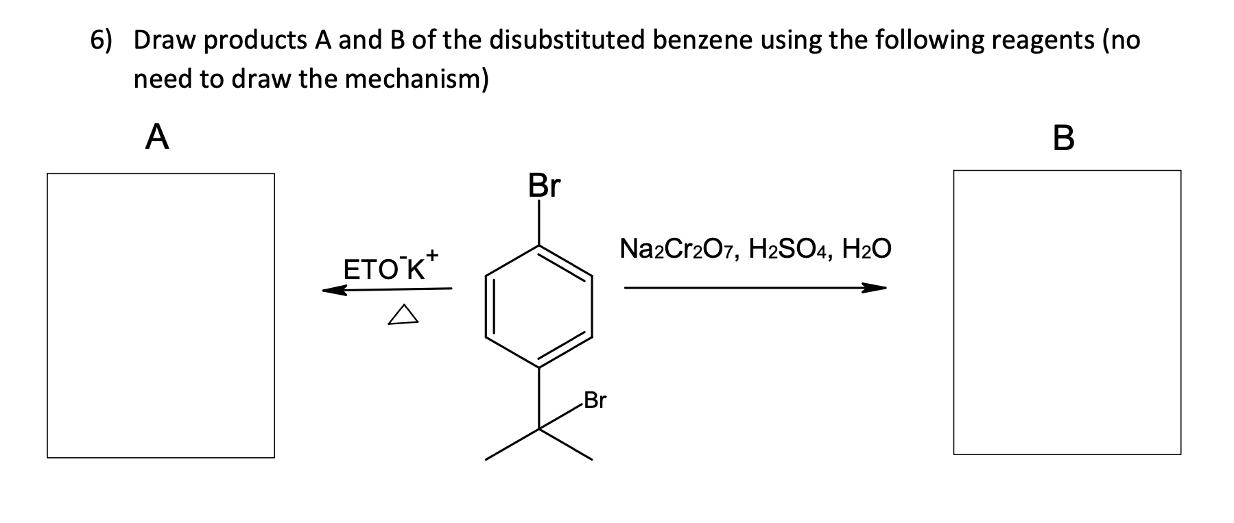 Solved 6) ﻿Draw products A and B of the disubstituted | Chegg.com