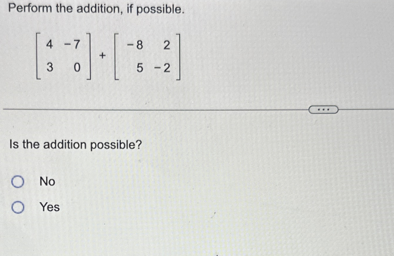 Solved Perform the addition, if possible.[4-730]+[-825-2]Is | Chegg.com