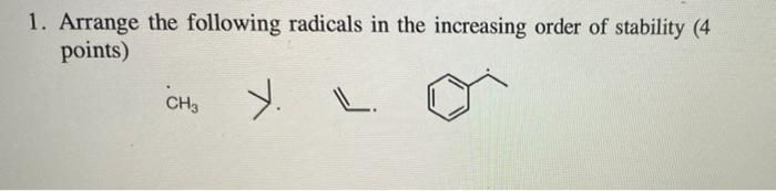 Solved 1. Arrange the following radicals in the increasing | Chegg.com