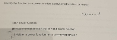 Solved Identity the function as a power function, a | Chegg.com