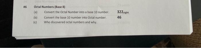Solved #6 322right Octal Numbers (Base 8) (a) Convert the | Chegg.com