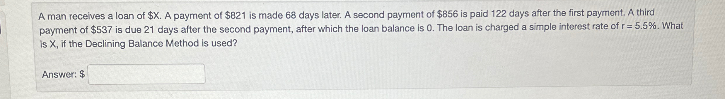 Solved A man receives a loan of $x. ﻿A payment of $821 ﻿is | Chegg.com