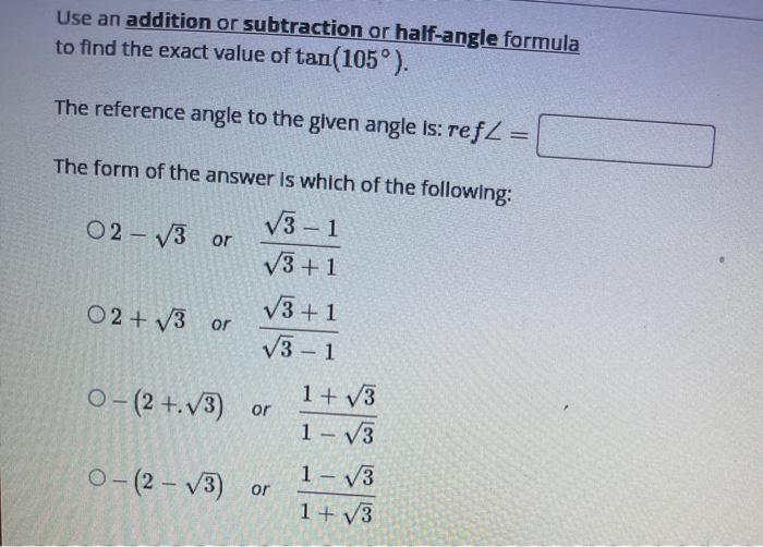 Solved Use an addition or subtraction or half-angle formula | Chegg.com