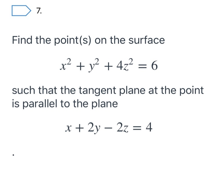 Solved Find the point(s) on the surface x2+y2+4z2=6such that | Chegg.com