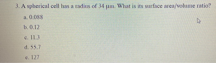 Solved 3. A spherical cell has a radius of 34 um. What is | Chegg.com