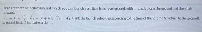 Solved Here are three velocities (m/s) at which you can | Chegg.com