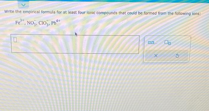 Solved Write the empirical formula for at least four ionic | Chegg.com