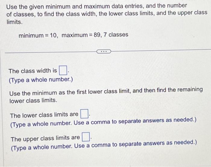 Solved Use the given minimum and maximum data entries, and | Chegg.com