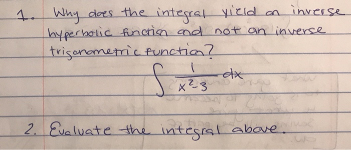 Solved Why does the integral yield an inverse hyperbolic | Chegg.com