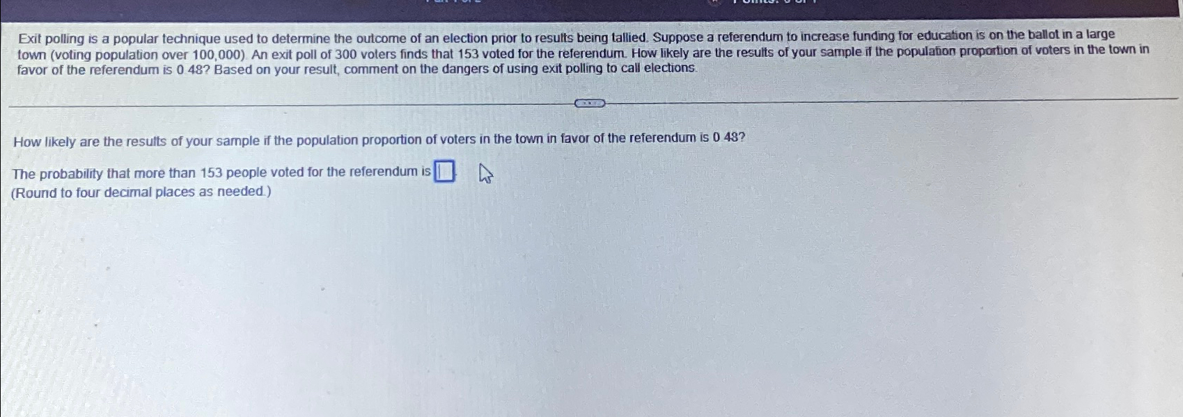 Solved Exit polling is a popular technique used to determine | Chegg.com