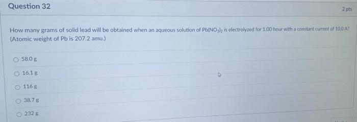 Solved Question 32 2 pts How many grams of solid lead will | Chegg.com