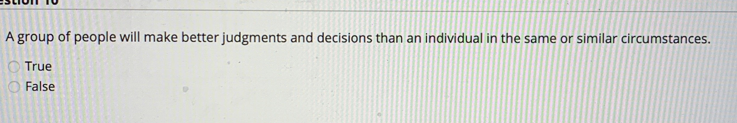 Solved A group of people will make better judgments and | Chegg.com