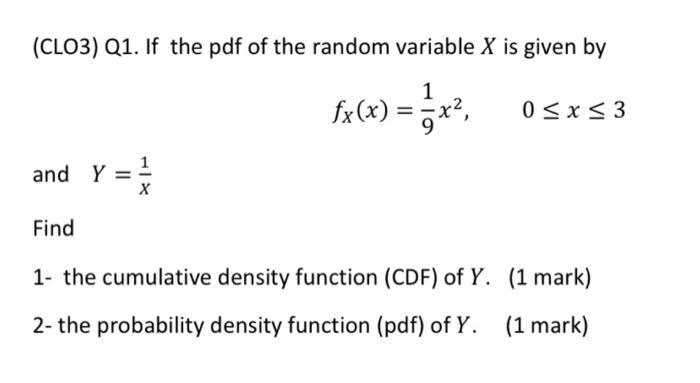 Solved (CLO3) Q1. If the pdf of the random variable X is | Chegg.com
