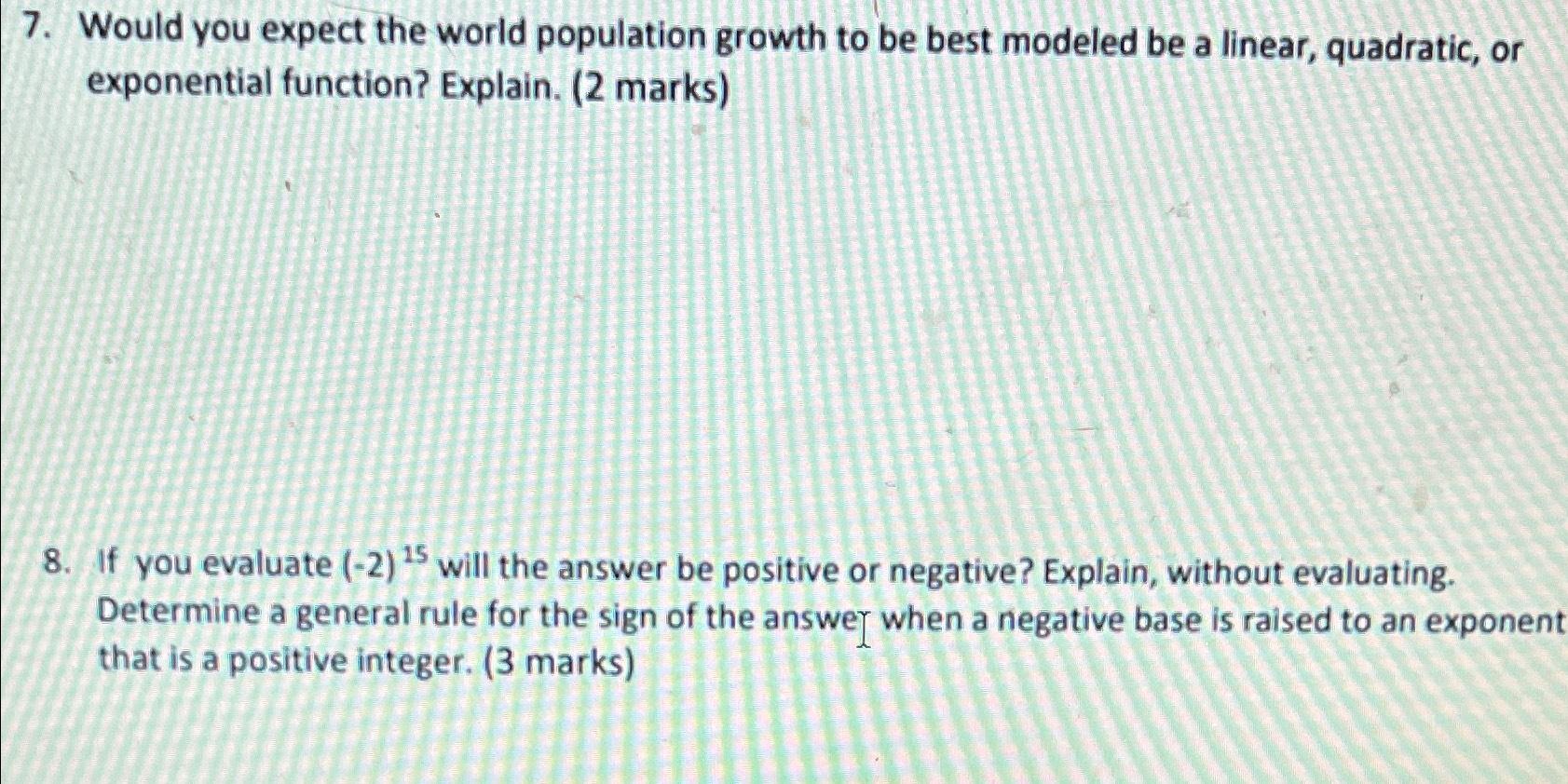 Solved Would you expect the world population growth to be | Chegg.com