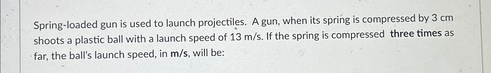 Solved Spring-loaded gun is used to launch projectiles. A | Chegg.com