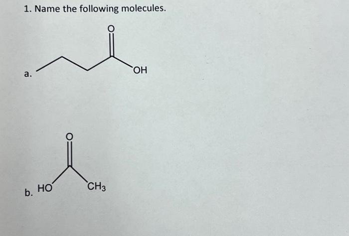 Solved 1. Name the following molecules. | Chegg.com