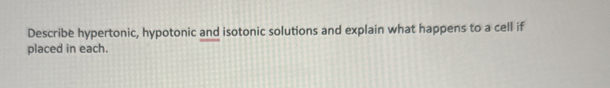Solved Describe hypertonic, hypotonic and isotonic solutions | Chegg.com