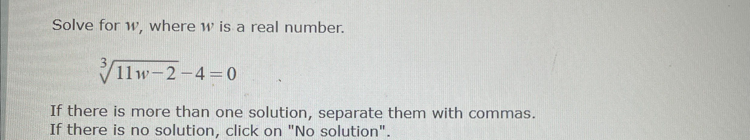 Solved Solve for w, ﻿where w ﻿is a real number.11w-23-4=0If | Chegg.com