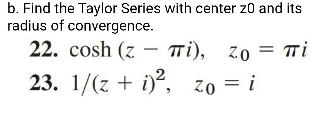 Solved b. Find the Taylor Series with center z0 and its | Chegg.com