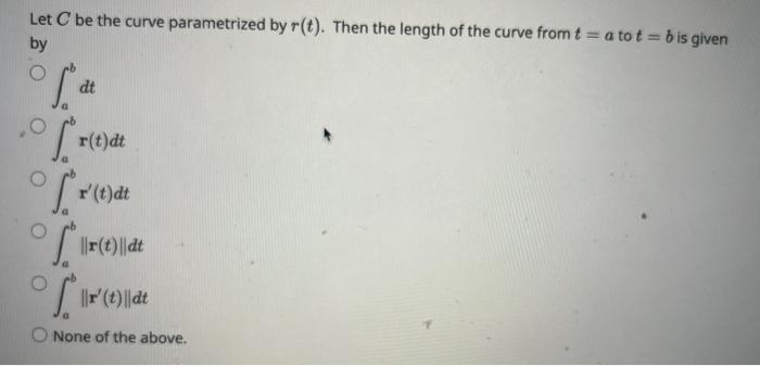 Solved Let C be the curve parametrized by r(t). Then the | Chegg.com