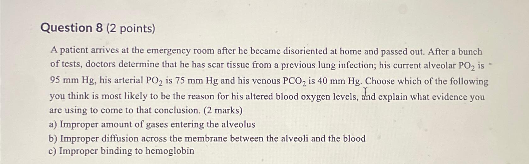 Solved Question 8 (2 ﻿points)A patient arrives at the | Chegg.com