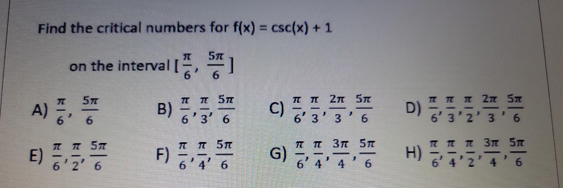 Solved Find the critical numbers for f(x)=csc(x)+1 on the | Chegg.com