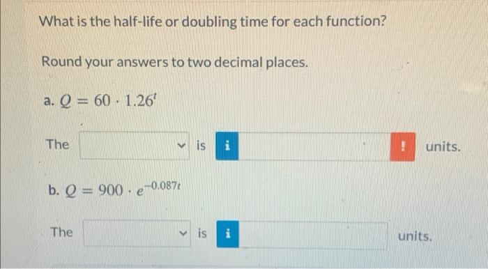 Solved What is the half-life or doubling time for each | Chegg.com
