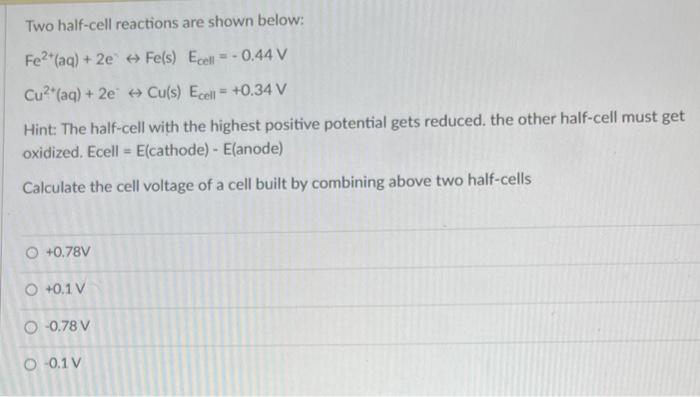 Solved Two half-cell reactions are shown below: | Chegg.com