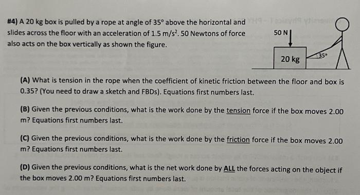 Solved \#4) A 20 kg box is pulled by a rope at angle of 35∘ | Chegg.com