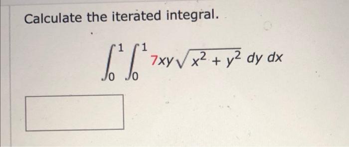 Solved Calculate the iterated integral. 6.**zxyvi 6 7xy x2 + | Chegg.com