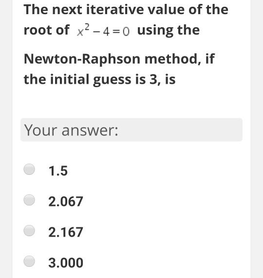 Solved The next iterative value of the root of x2 - 4 =0 | Chegg.com