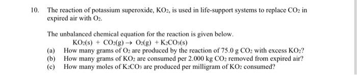 Solved 10. The reaction of potassium superoxide, KO2, is | Chegg.com