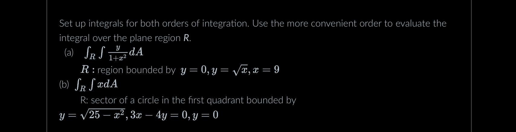 Solved Set up integrals for both orders of integration. Use | Chegg.com