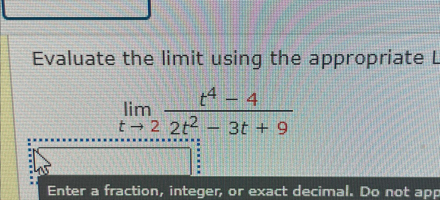 Solved Evaluate the limit using the | Chegg.com