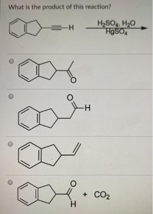 Solved What is the product of this reaction? H H2SO4, H20 | Chegg.com