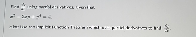 Solved Find dydx ﻿using partial derivatives, given | Chegg.com